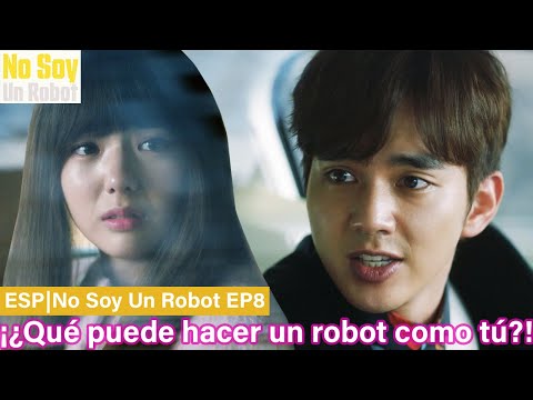 ESP| Resumen|No Soy Un Robot Capítulos 8-1|¡¿Qué puede hacer un robot como tú?!