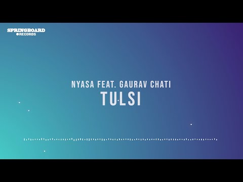 Tulsi - Nyasa feat. Gaurav Chati | Official Lyric Video | Springboard Records