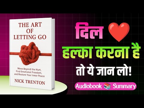 The Art of Letting Go Book Summary in Hindi | How to Release the Past and Find Inner Peace