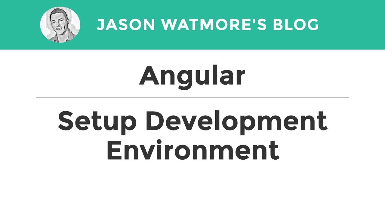 Angular - Setup Development Environment