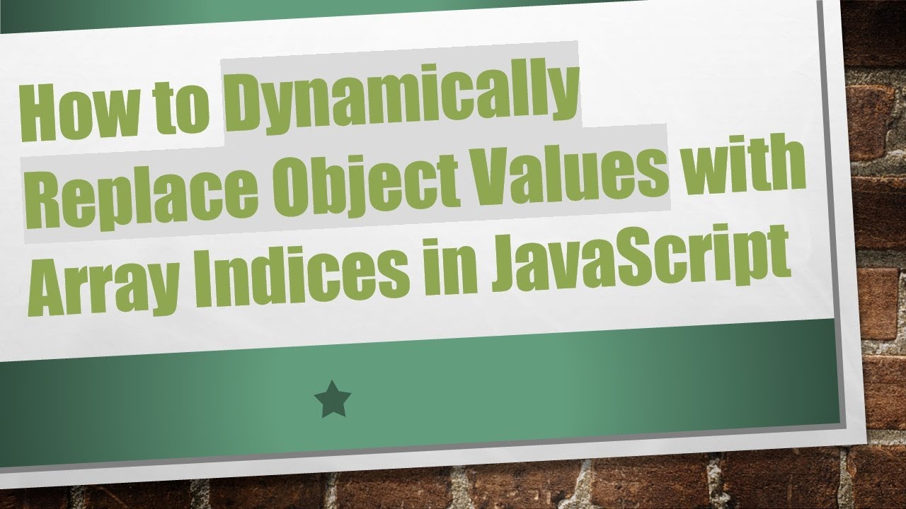 How to Dynamically Replace Object Values with Array Indices in JavaScript