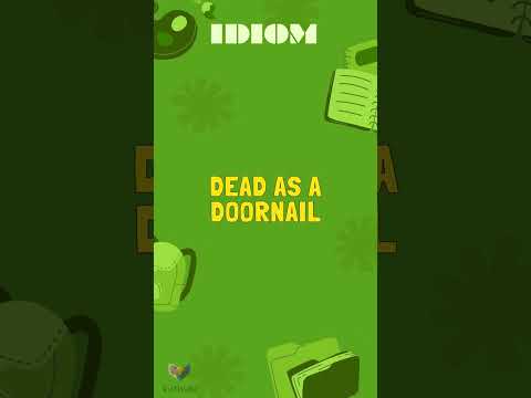 Dead as a doornail IDIOMS D