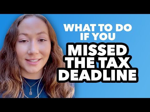 What To Do if You Missed the Tax Deadline