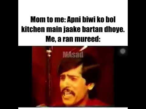 Ami: Biwi ko kitchen bhej Me: as run mureed