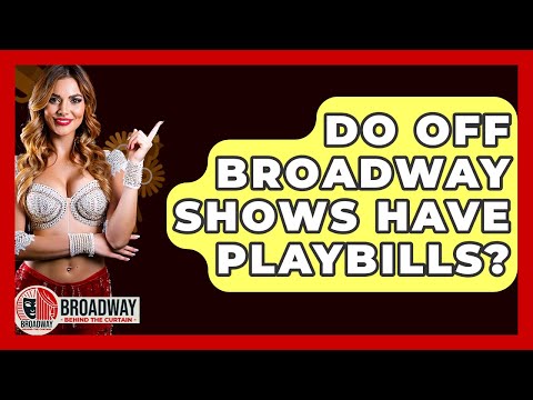Do Off Broadway Shows Have Playbills? - Broadway Behind The Curtain