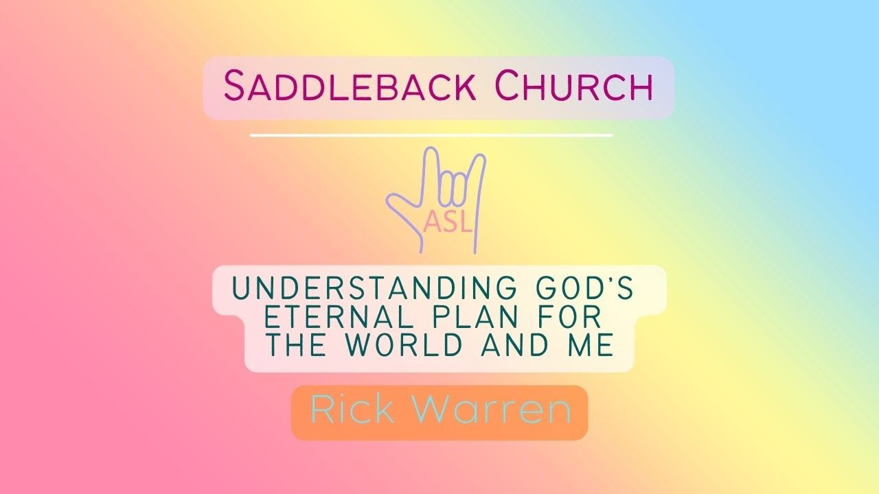 Saddleback Church: Saddleback ASL 2022: Understanding God's Eternal ...