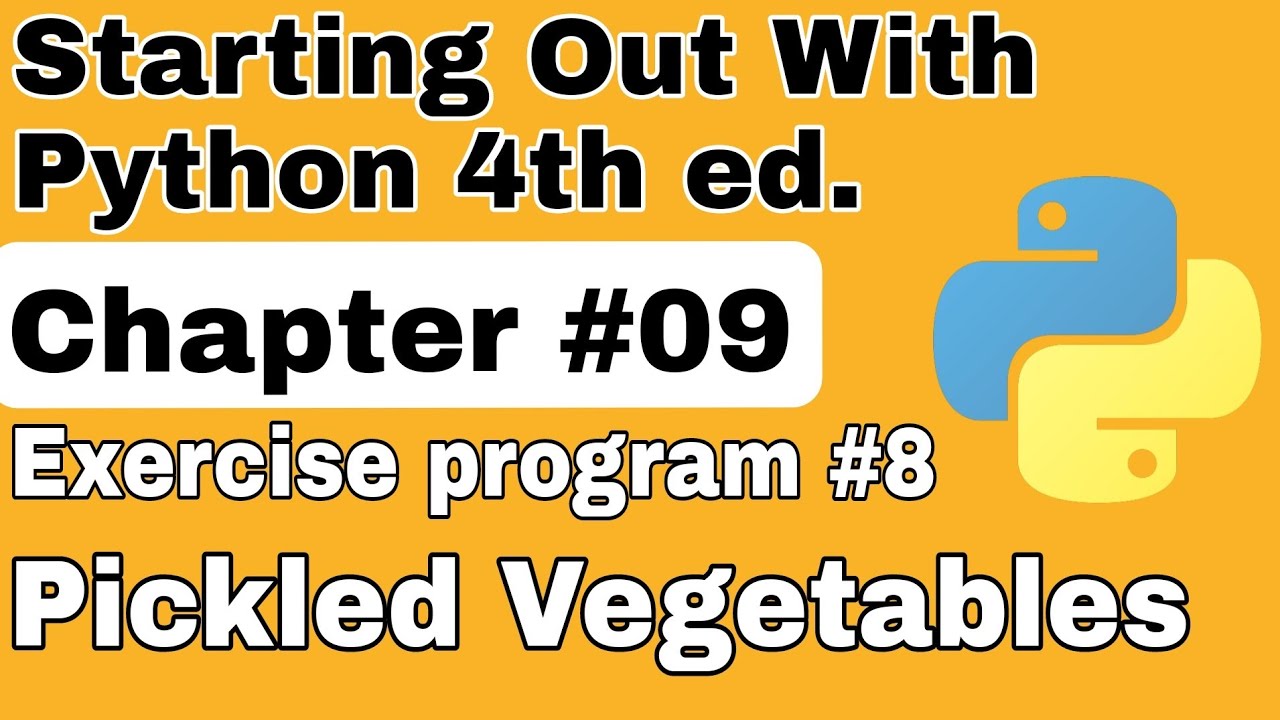 Starting Out With Python Chapter 9 Exercise Program 8 Pickled Vegetables  python exercise program