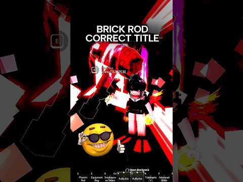 CORRECT TITLE FOR BRICK ROD FISCH :3