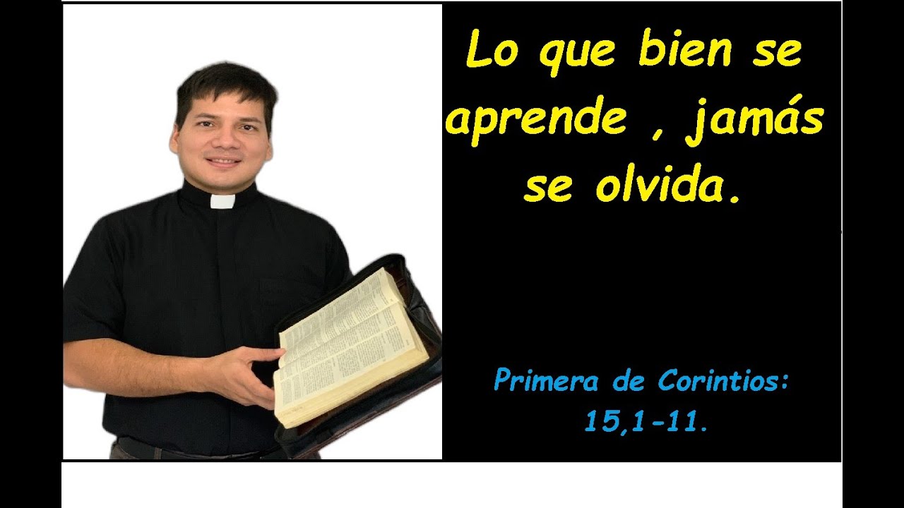 Lo que bien se aprende , jamás se olvida. Padre Marcos Galvis.