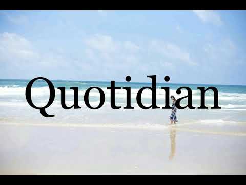 How To Pronounce Quotidian🌈🌈🌈🌈🌈🌈Pronunciation Of Quotidian