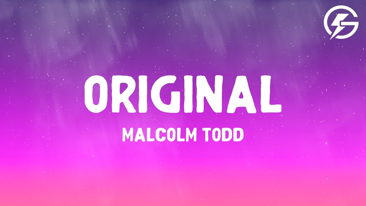 Original - Malcolm Todd (Lyrics)