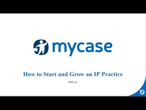 MyCase Webinar Series: How to Start and Grow an IP Practice