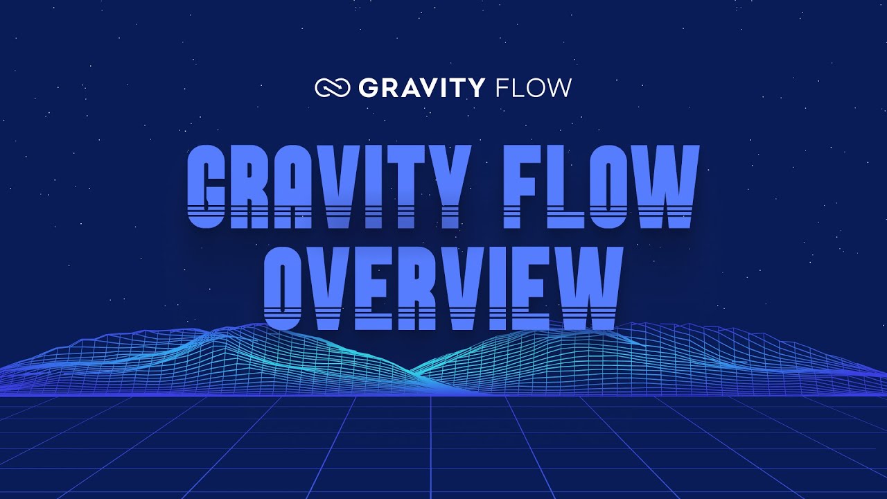 Gravity Flow overview