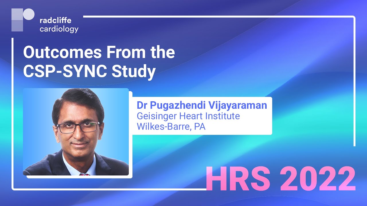 HRS 22: Outcomes From the CSP-SYNC Study | Dr Pugazhendi Vijayaraman