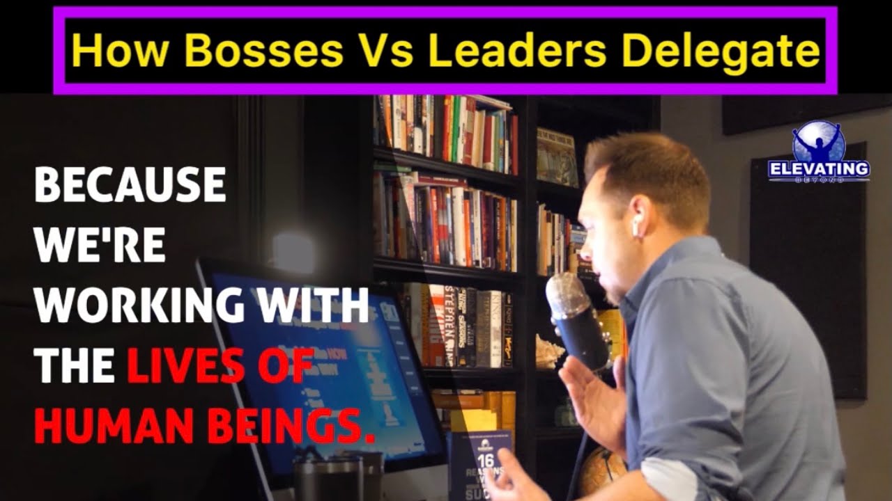 How LEADERS Vs BOSS’s DELEGATE