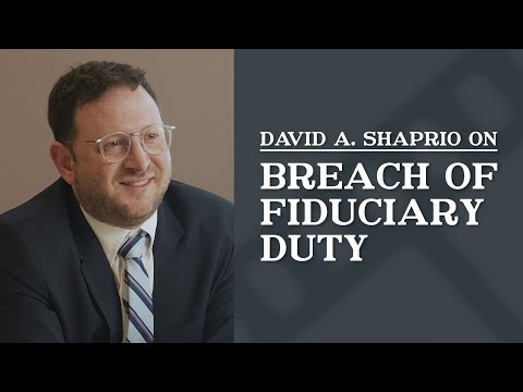 Breach of Fiduciary Duty | Top Los Angeles Estate & Trust Lawyer | David A. Shapiro