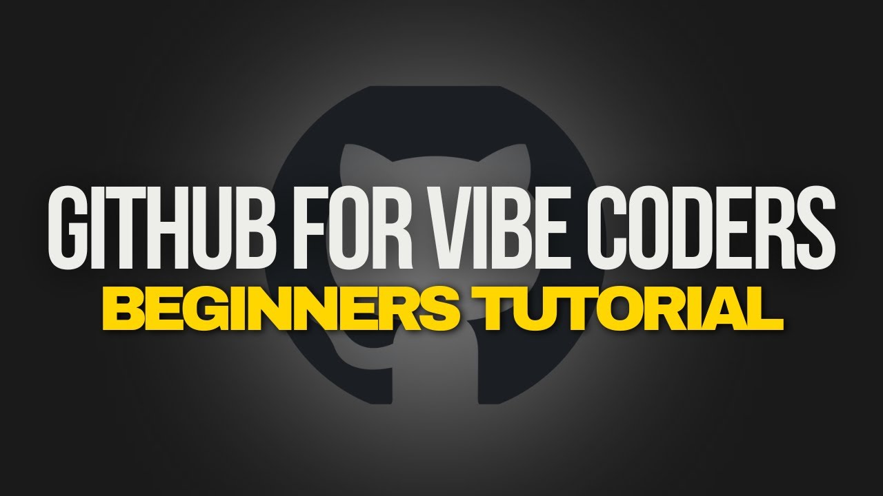 Github for Vibe Coders - Beginners Tutorial