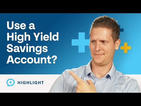 When Should You Use a High Yield Savings Account?