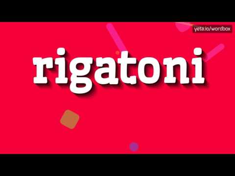 RIGATONI - HOW TO PRONOUNCE RIGATONI? #rigatoni