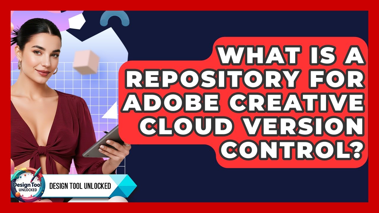 What Is A Repository For Adobe Creative Cloud Version Control? - Design Tool Unlocked