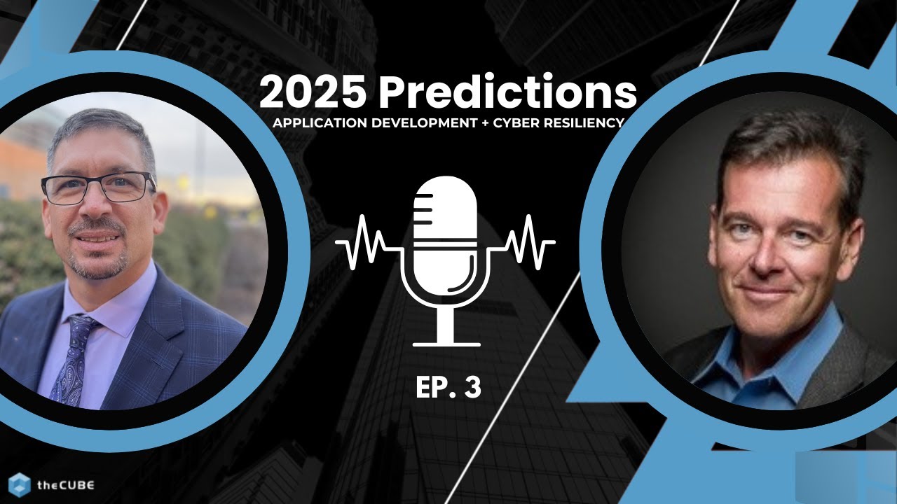 2025 Predictions: Application Development, Cyber Resiliency, and Data Protection | AppDevANGLE
