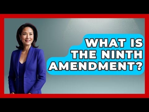 What Is The Ninth Amendment? - Stories of the States