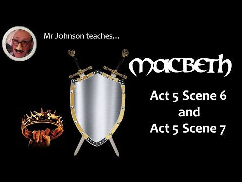 Macbeth Act 5 Scene 6 and 7 quick revision