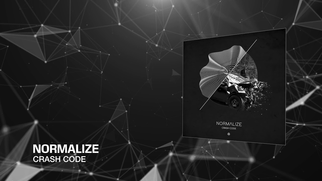 Normalize - Crash Code | HD