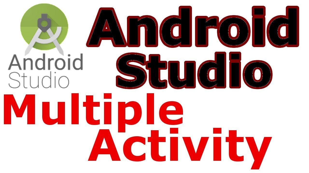 Android Studio | Working With Multiple Activity