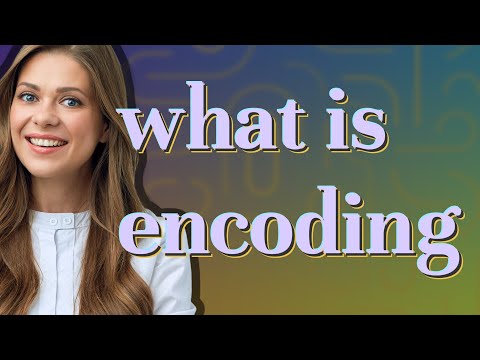 Encoding | meaning of Encoding