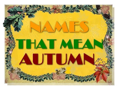 15 BABY GIRL NAMES MEANING AUTUMN OR RELATED TO FALL SEASON