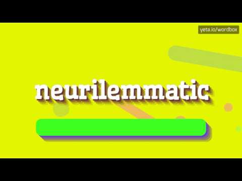 HOW TO SAY NEURILEMMATIC? #neurilemmatic