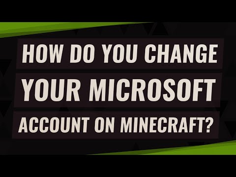 How do you change your Microsoft account on Minecraft?