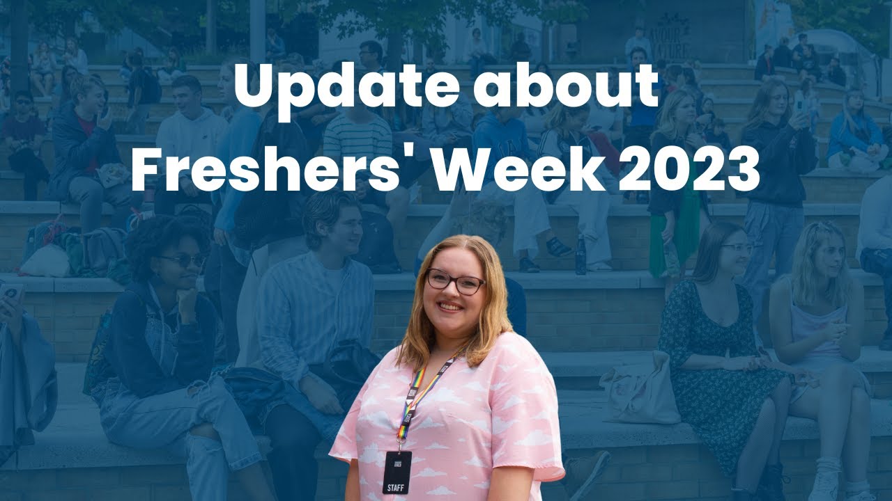 Update about Freshers/Welcome Week