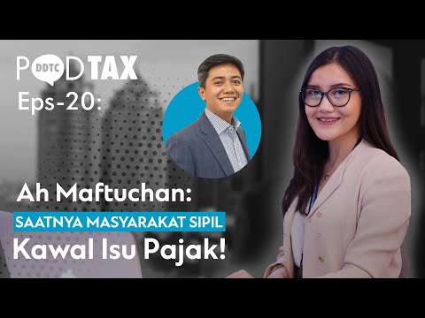 #PODTAX EPS 20 - Pajak Kunci Pembangunan Berkelanjutan, Kok Bisa? Ft Ah Maftuchan