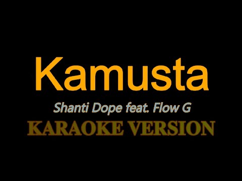 Kamusta - Shanti Dope feat. Flow G (Karaoke/Instrumental)