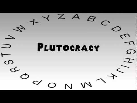 How to Say or Pronounce Plutocracy