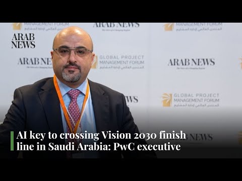 AI key to crossing Vision 2030 finish line in Saudi Arabia: PwC executive | Arab News