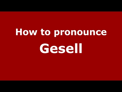 How to pronounce Gesell (Germany/German) - PronounceNames.com