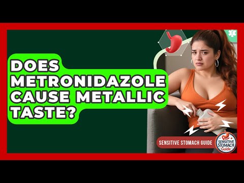 Does Metronidazole Cause Metallic Taste? - Sensitive Stomach Guide