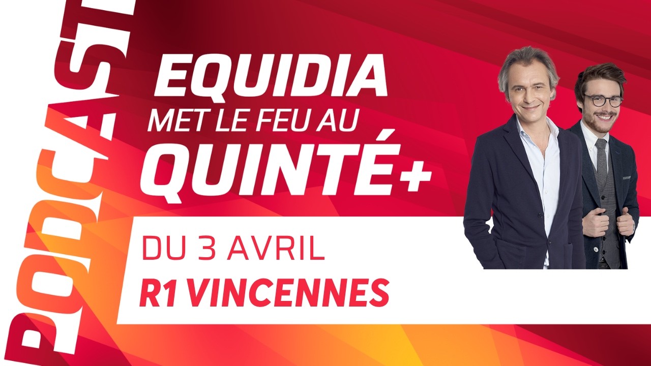 PRONOSTICS EQUIDIA MET LE FEU AU QUINTÉ DU 3 AVRIL À VINCENNES