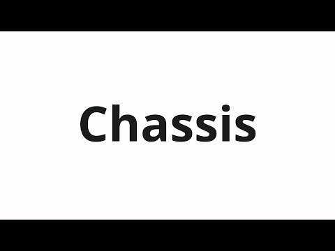 How to pronounce Chassis