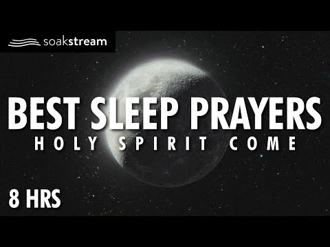 Holy Spirit Come - Sleep Prayers to relax & fall asleep