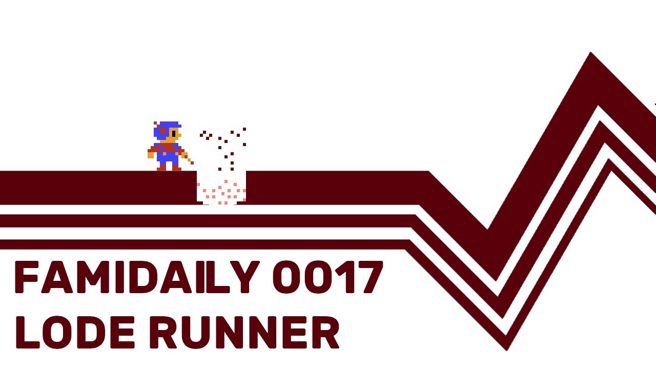 Famidaily - Episode 0017 - Lode Runner (ロードランナー)