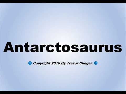 How To Pronounce Antarctosaurus