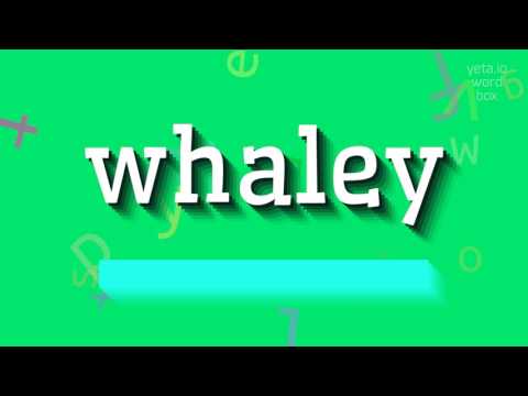 How to say "whaley"! (High Quality Voices)