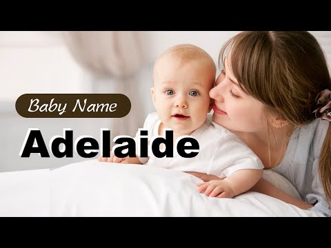 Adelaide - Girl Baby Name Meaning, Origin and Popularity