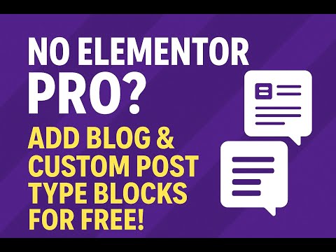 No Elementor Pro? Add Blog & Custom Post Type Blocks for Free!