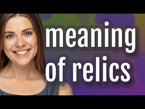 Relics | meaning of Relics