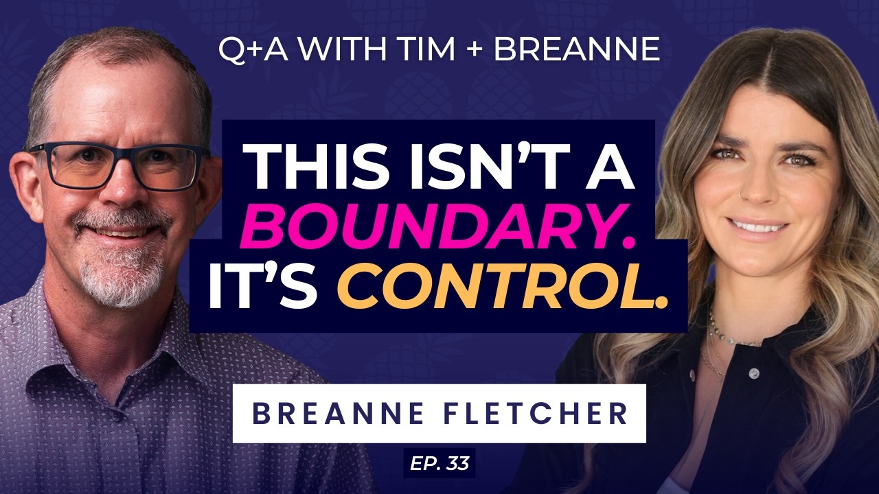 The Boundary Mistake That Keeps You Stuck in Codependency | Q+A with Tim and Breanne | Ep. 33